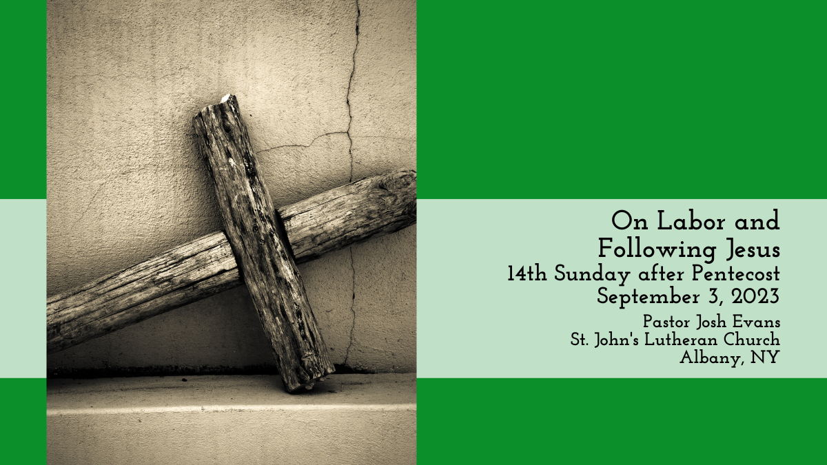 On Labor and Following Jesus – Pastor Josh Evans